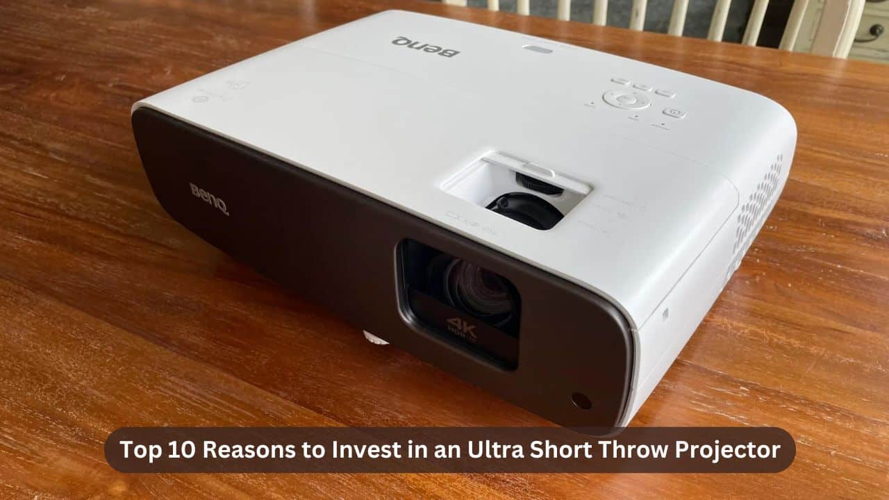 10 Reasons to Invest in an﻿ Ultra﻿ Short﻿ Throw Projector