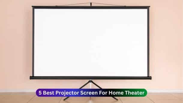 5 Best projector screen for home theater in 2025